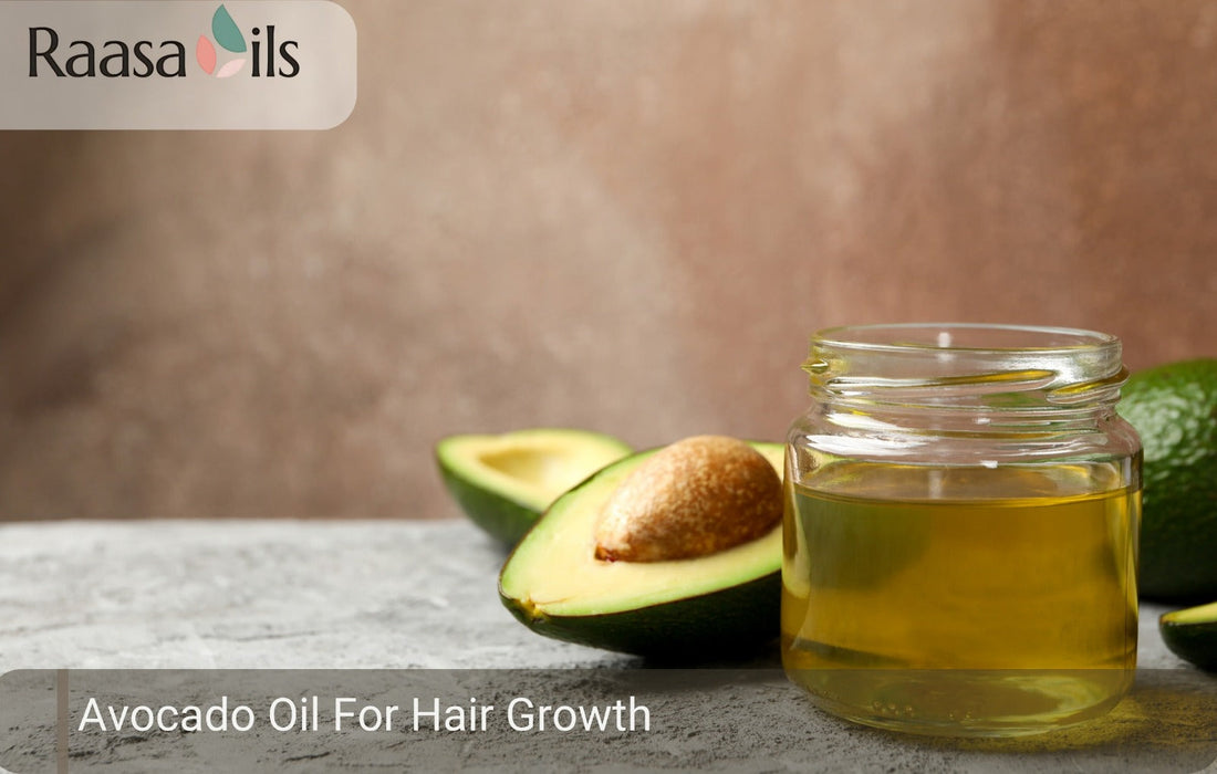 Avocado Oil For Hair Growth: Nourish Roots & Strengthen Hair – Raasa ...