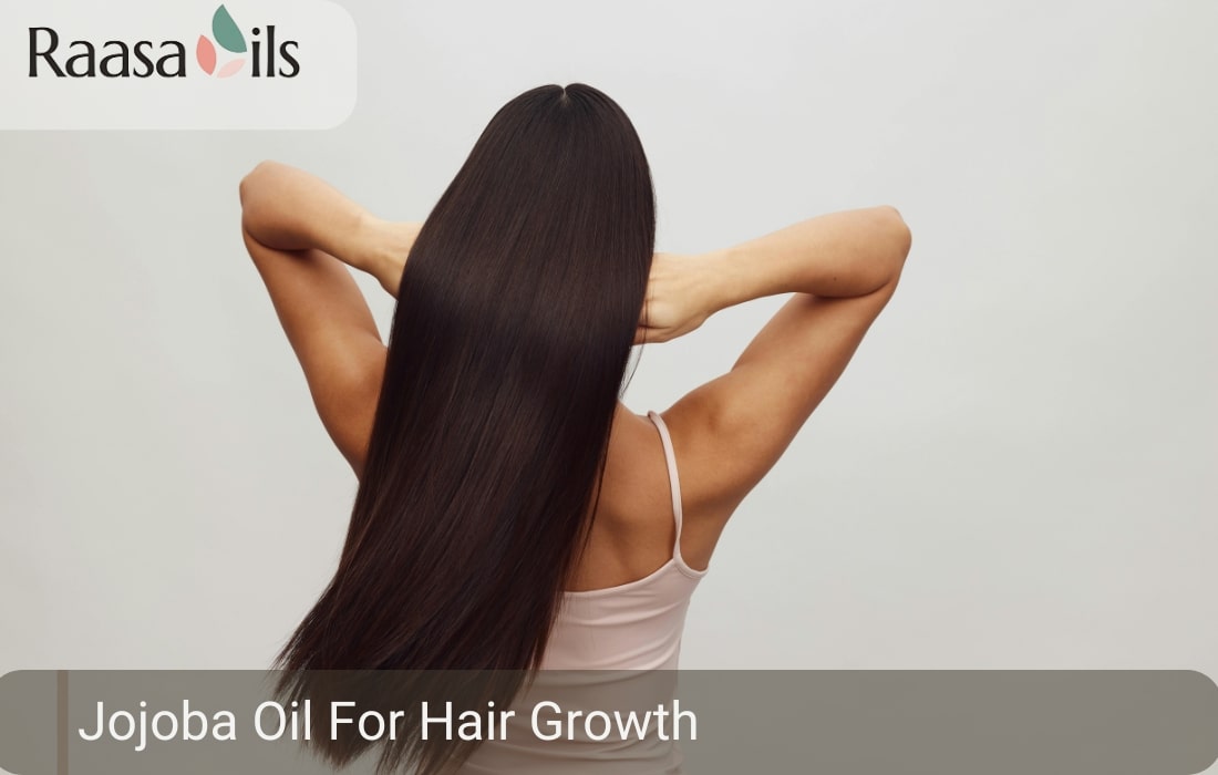 Jojoba Oil For Hair Growth: Nourish Roots & Reduce Hair Fall – Raasa ...