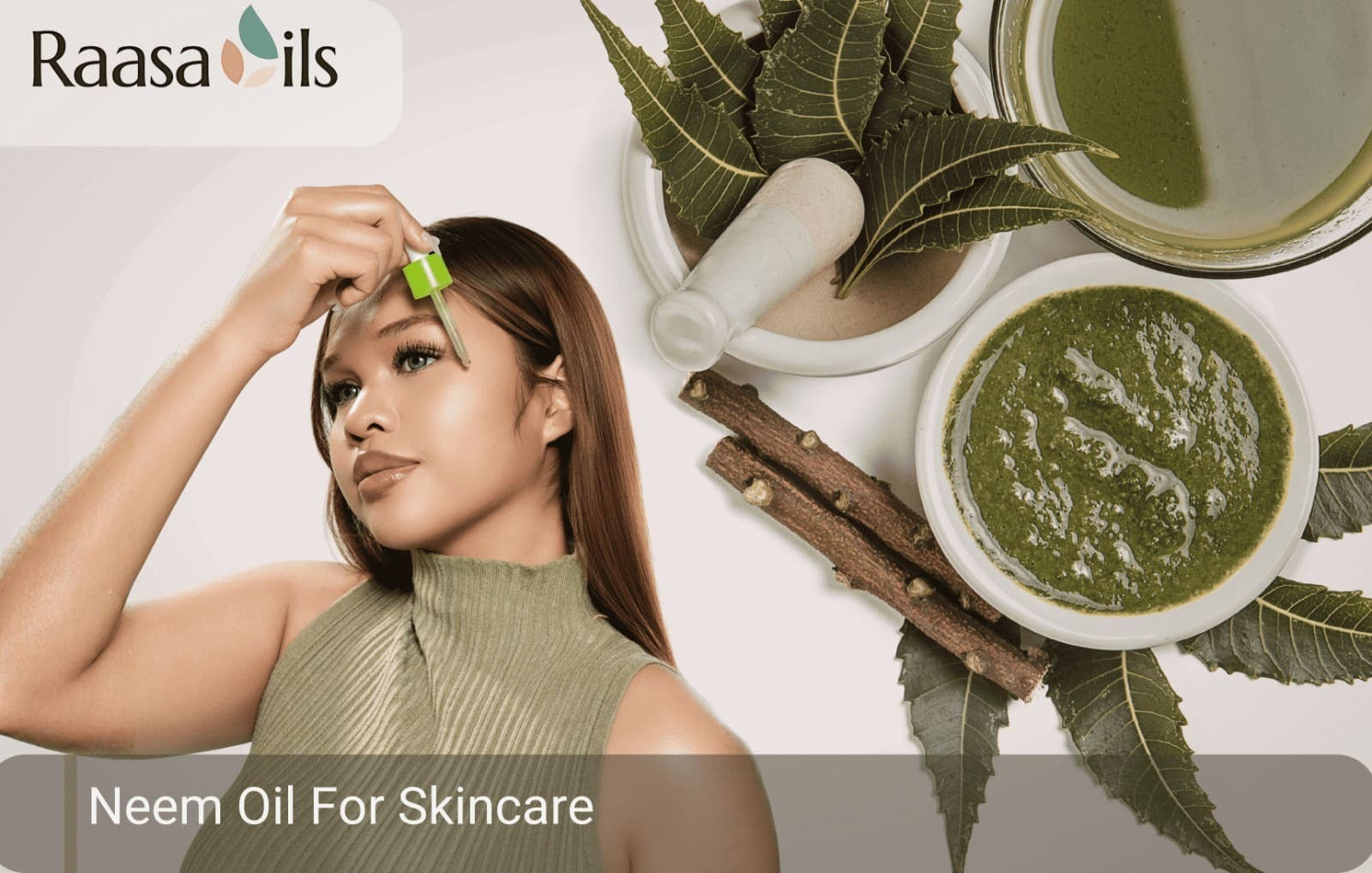 Neem Oil for Skincare: Benefits, How to Use & Recipes – Raasa Oils India